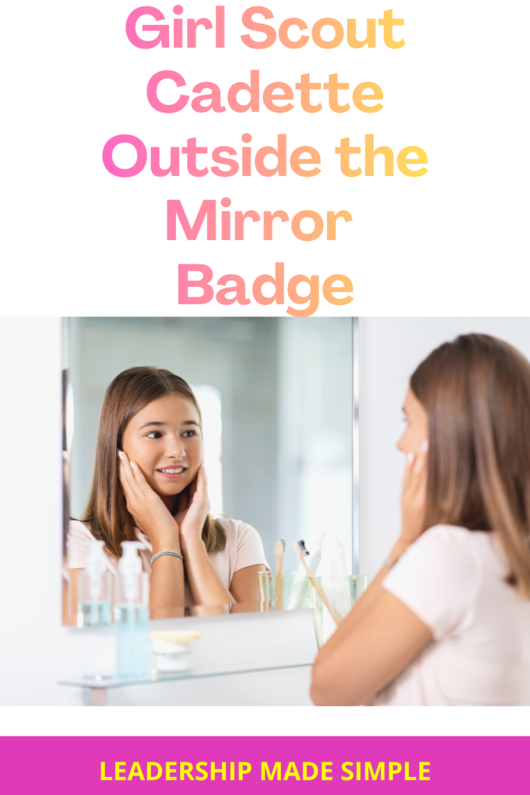 Girl Scout Cadette Outside the Mirror Badge Meeting Plans – Troop Leader